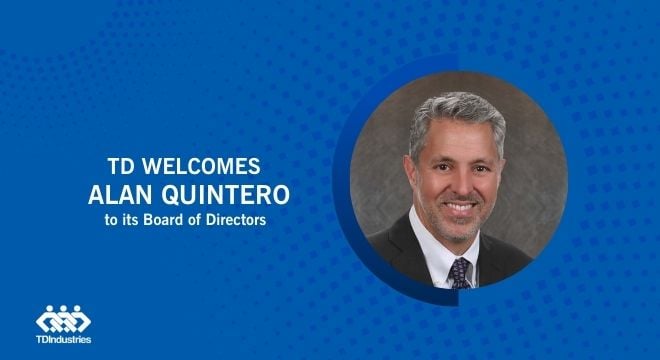 TDIndustries Board of Directors Welcomes Alan Quintero